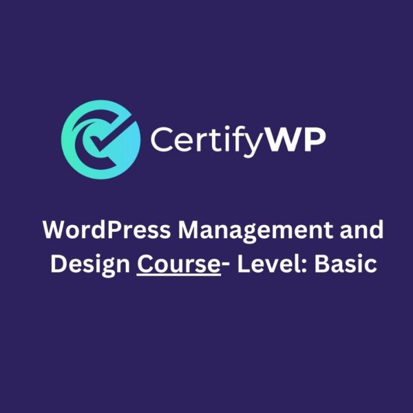 WordPress Management And Design Course Level Basic CertifyWP Foundation
